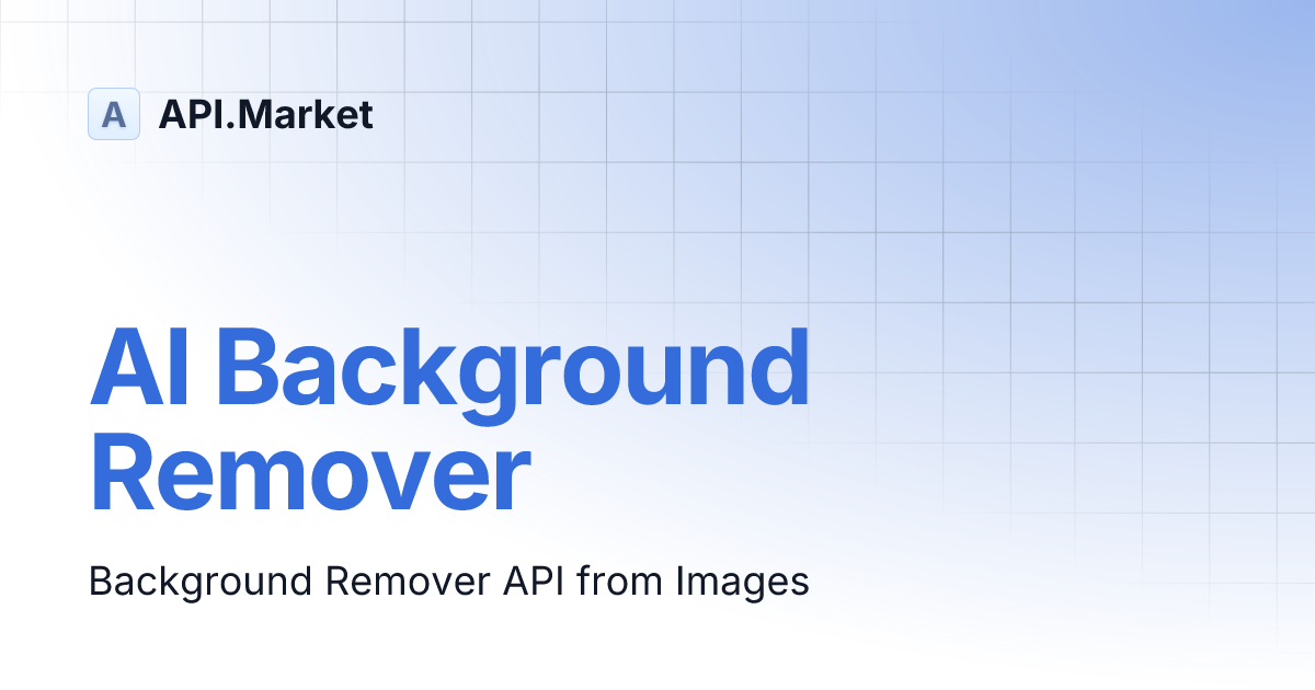 AI Background Remover | API.Market
