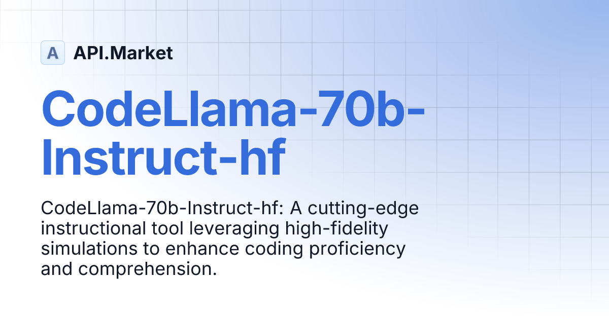 CodeLlama-70b-Instruct-hf | API.Market
