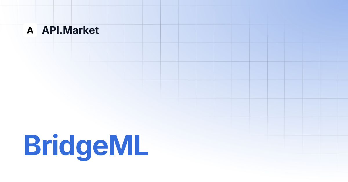 BridgeML | API.Market BridgeML | API.Market