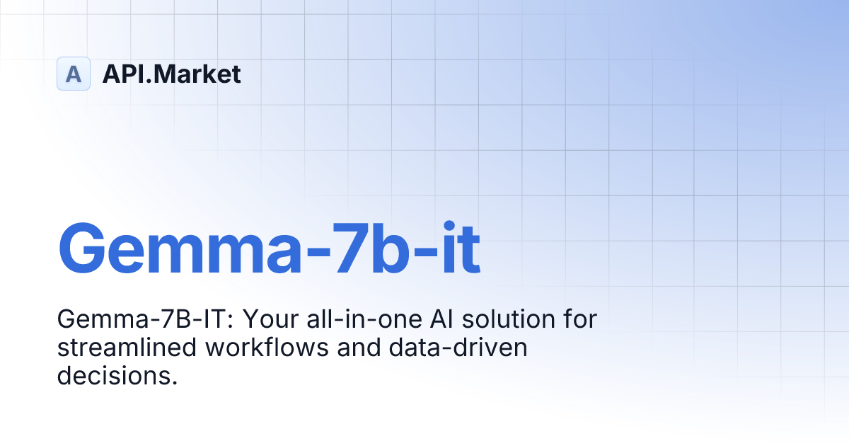 Gemma-7b-it | API.Market