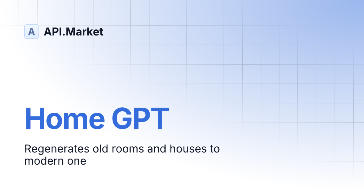 Home GPT | API.Market