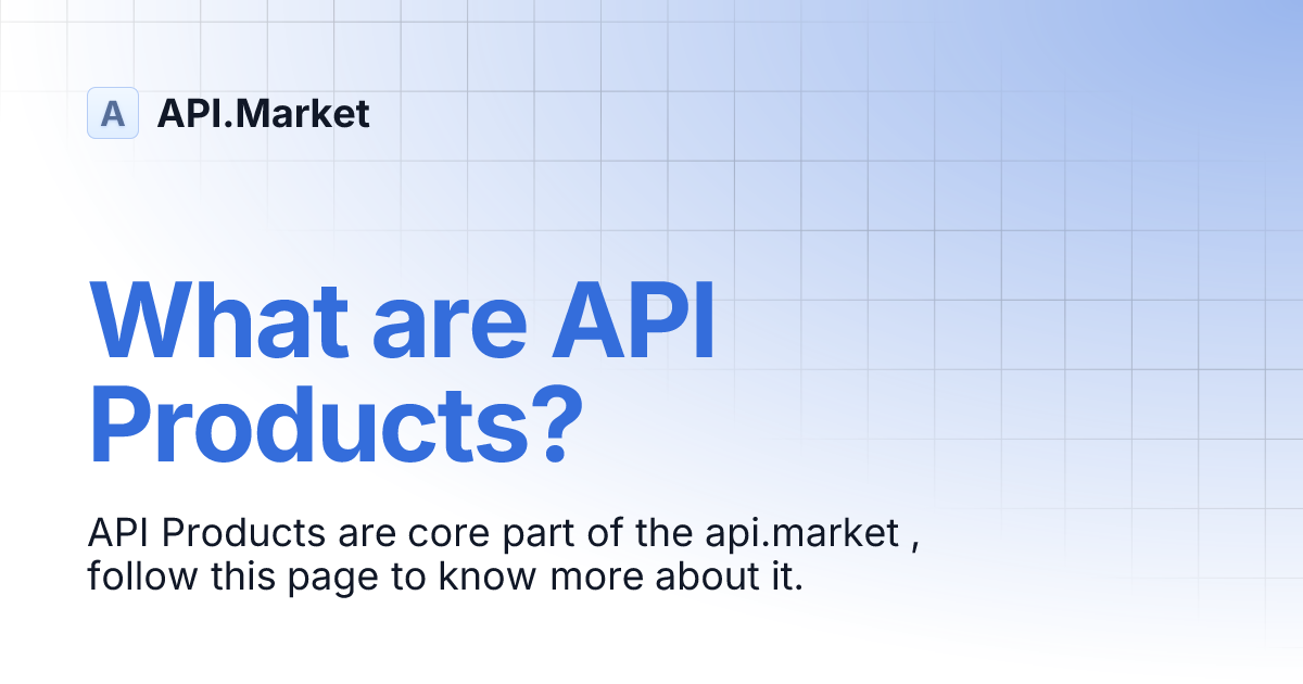 What are API Products? | API.Market